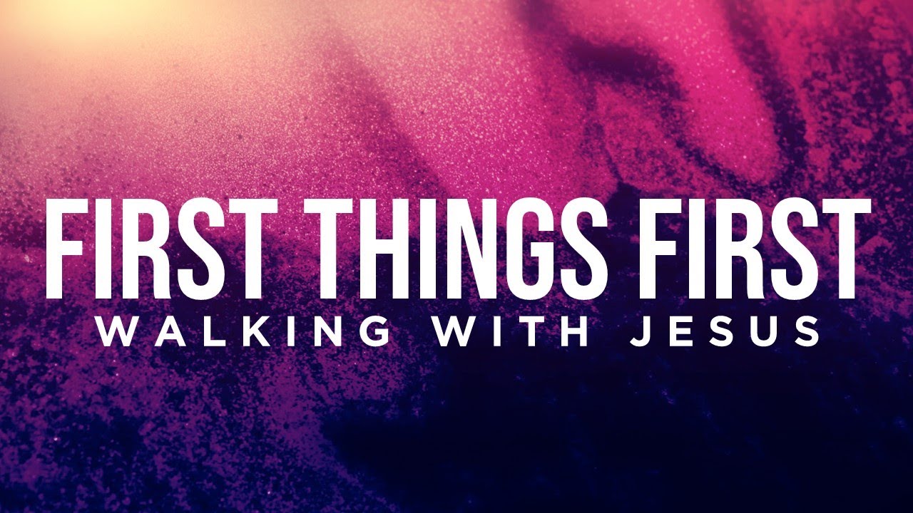 First Things First - New and Living Way