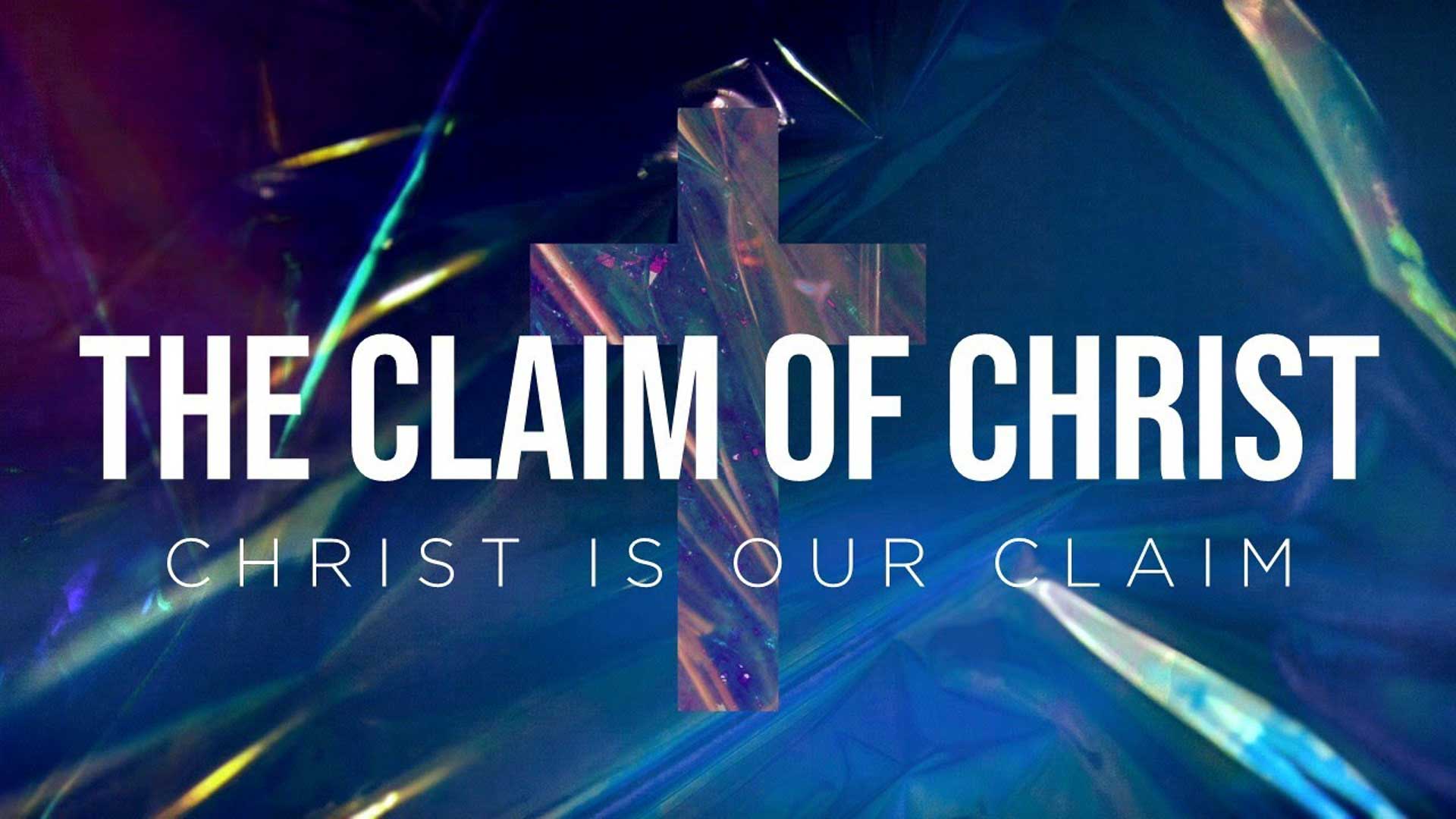 The Claim of Christ - New and Living Way